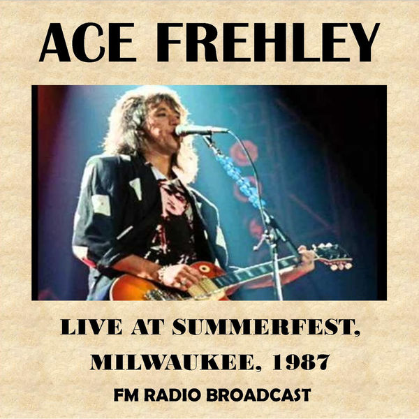 Live at Summerfest, Milwaukee, 1987 (Fm Radio Broadcast) (Live), Ace ...