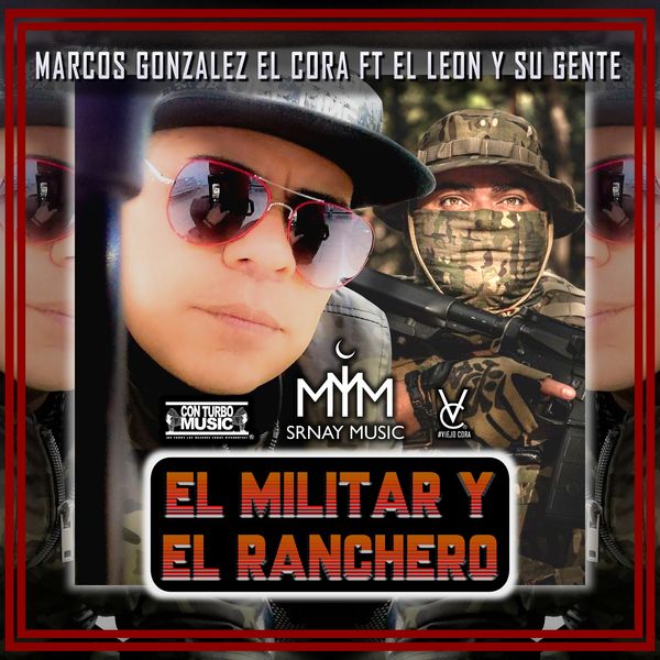 El Militar y el Ranchero (Viejo Cora), Marcos Gonzalez El Cora - Qobuz