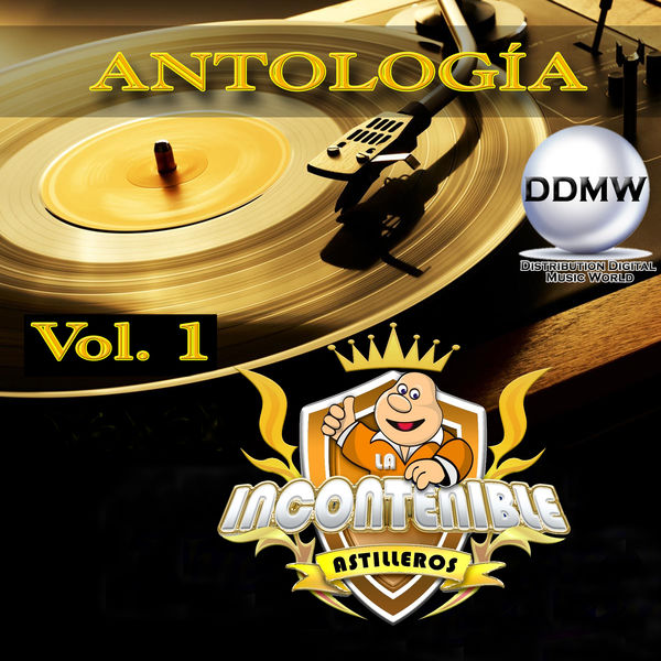 Antologia, Vol. 1, La Incontenible Banda Astilleros - Qobuz