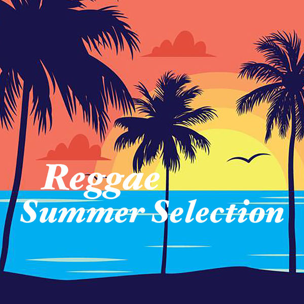 Reggae Summer Selection, Various Artists - Qobuz