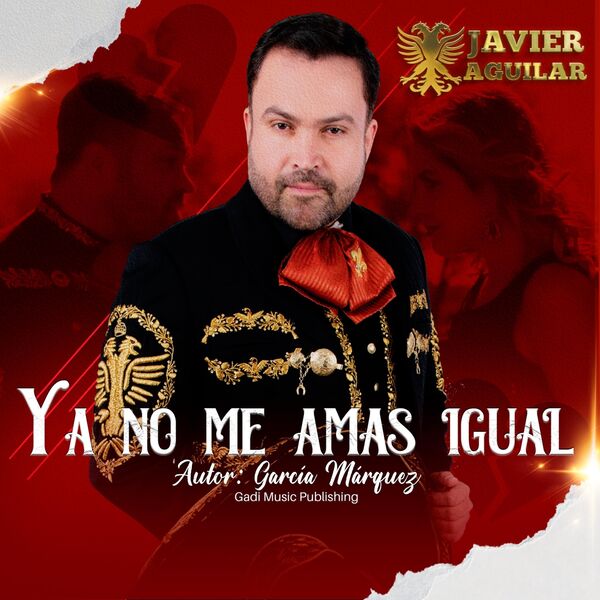 Ya No Me Amas Igual, Javier Aguilar - Qobuz