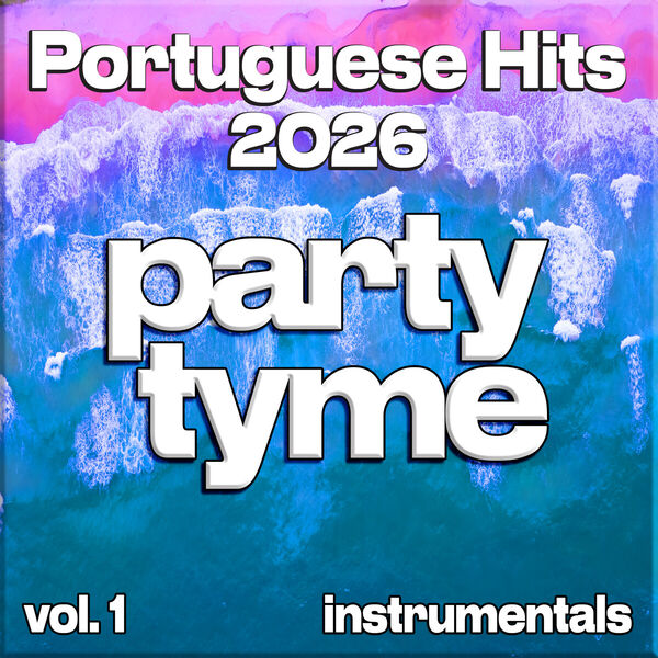 Portuguese Hits 2026, Vol. 1 (instrumental), Party Tyme - Qobuz