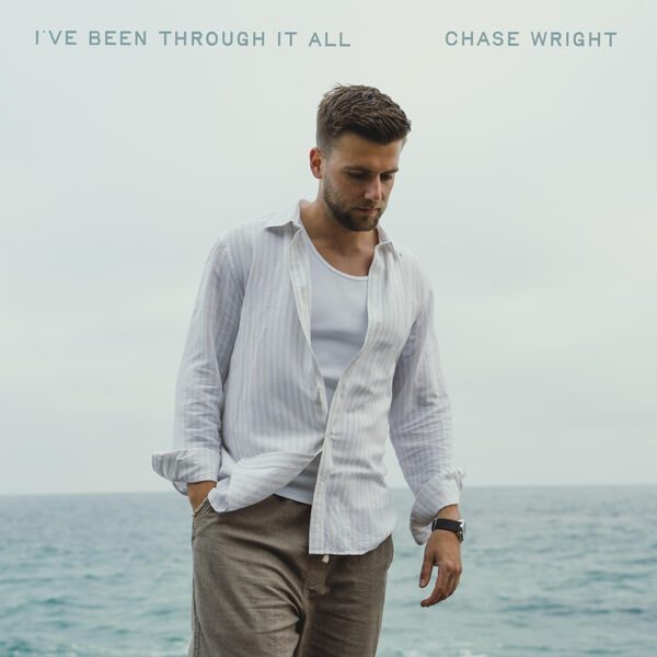 I've Been Through It All, Chase Wright - Qobuz