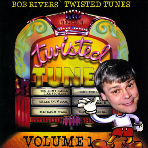 Best Of Twisted Tunes Vol. 1, Bob Rivers - Qobuz