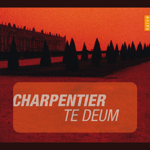 Charpentier: Te Deum, Marc-Antoine Charpentier de Martin Gester - Qobuz