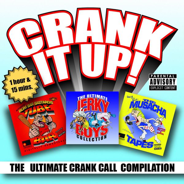 Crank It Up! The Ultimate Crank Call Compilation, The Jerky Boys - Qobuz