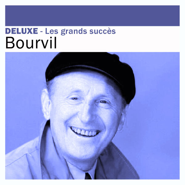 Album Deluxe: Les grands succès de Bourvil | Qobuz : téléchargez et ...