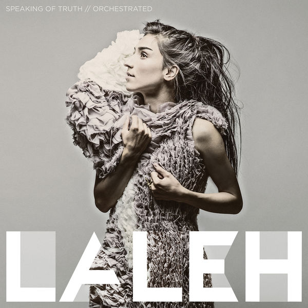 Speaking Of Truth (Orchestrated), Laleh - Qobuz