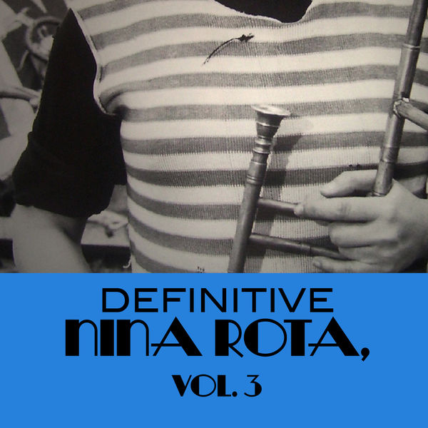 Definitive Nina Rota, Vol. 3, Nino Rota - Qobuz