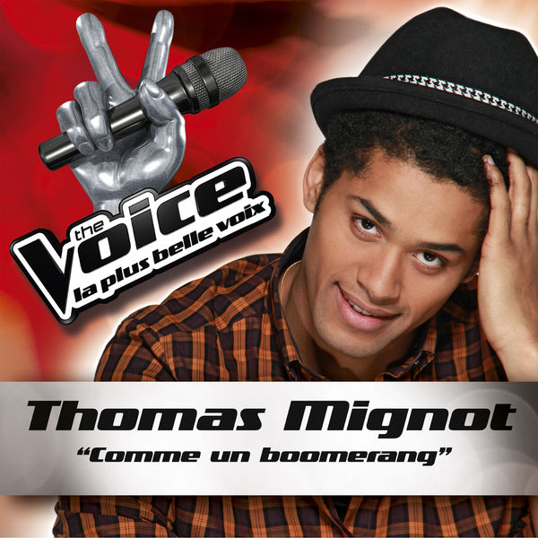 Comme Un Boomerang - The Voice : La Plus Belle Voix (Thomas Mignot ...