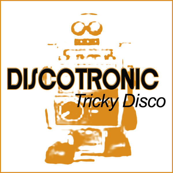Tricky Disco, Discotronic - Qobuz