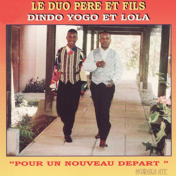 Pour un nouveau départ (Le duo père et fils), Dindo Yogo - Qobuz