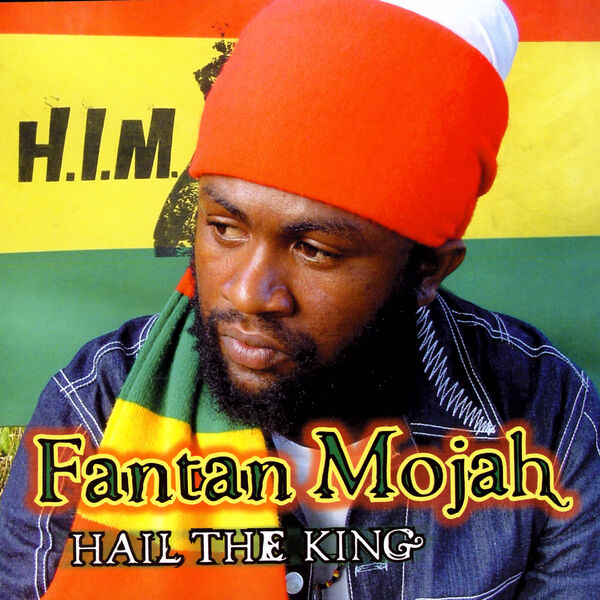 Hail The King, Fantan Mojah - Qobuz