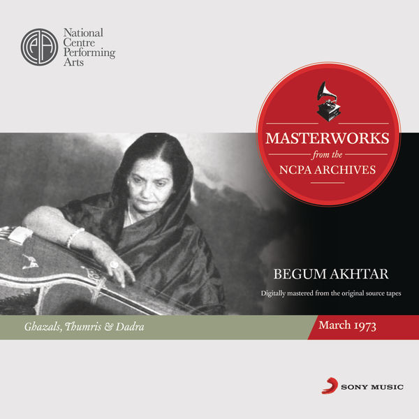 Masterworks from the NCPA Archives: Begum Akhtar, Begum Akhtar - Qobuz