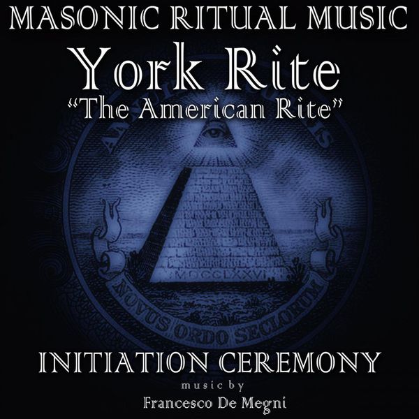 Masonic Ritual Music: York Rite (Initiation Ceremony), Francesco De ...