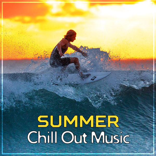 Summer Chill Out Music – Best Chill Out Sounds, Relaxing Vibes ...