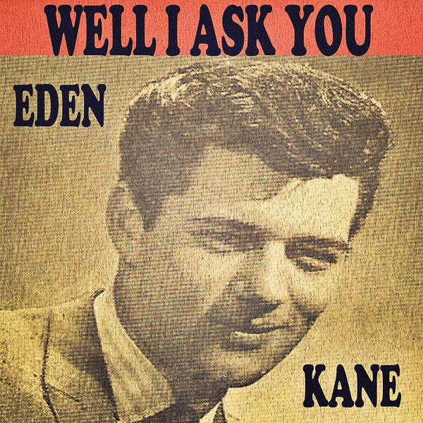 Well I Ask You, Eden Kane - Qobuz