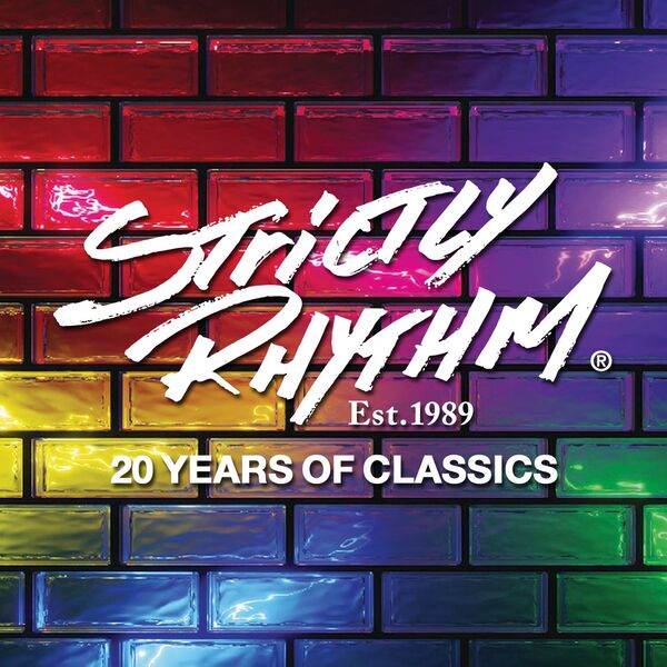Strictly Rhythm Est. 1989: 20 Years of Classics, Various Artists - Qobuz