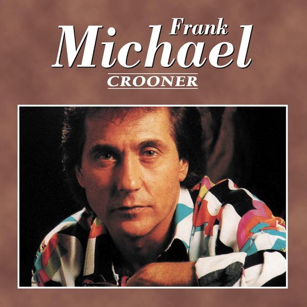 Crooner, Frank Michael - Qobuz