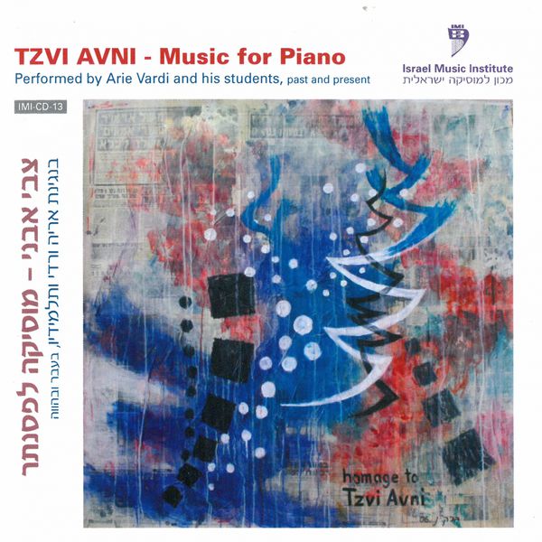 Tzvi Avni: Music for Piano, Jonathan Aner, Michal Tal, Tomer Lev, Arie ...
