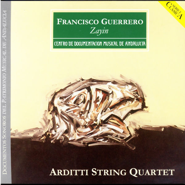 Francisco Guerrero: Zayin, Arditti String Quartet - Qobuz
