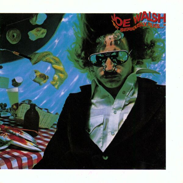 But Seriously, Folks..., Joe Walsh - Qobuz