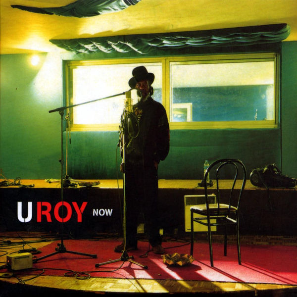 Now, U-Roy - Qobuz