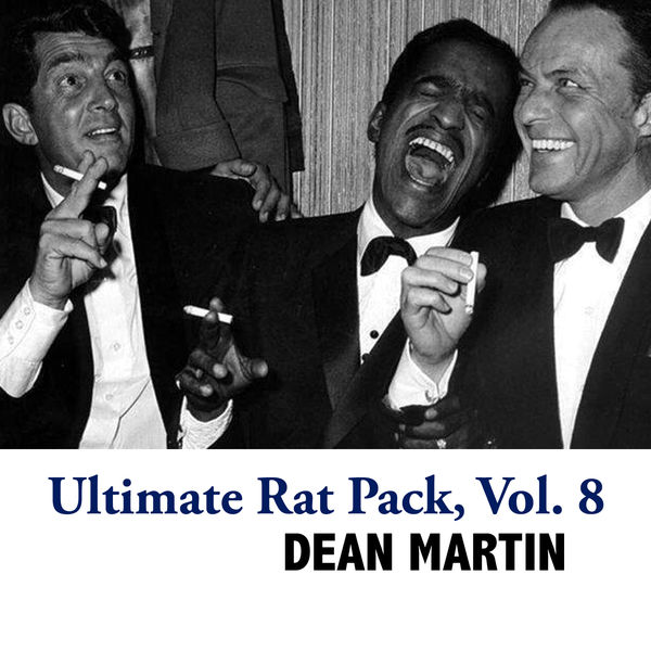Ultimate Rat Pack, Vol. 8, Dean Martin - Qobuz