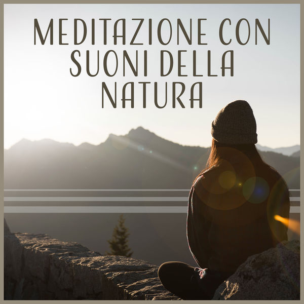 Meditazione con suoni della natura: Musica rilassante per yoga ...