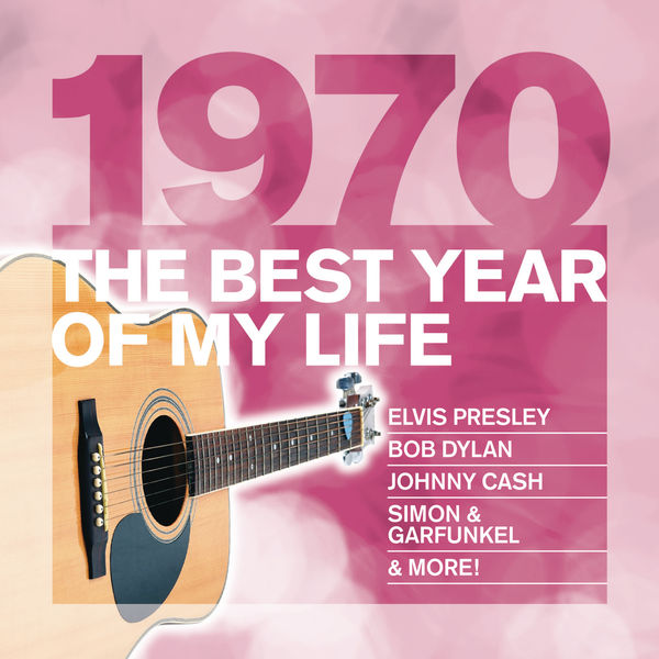 The Best Year Of My Life: 1970, Various Artists - Qobuz