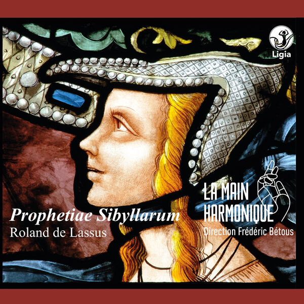 Lassus: Prophetiae Sibyllarum, La Main Harmonique - Qobuz
