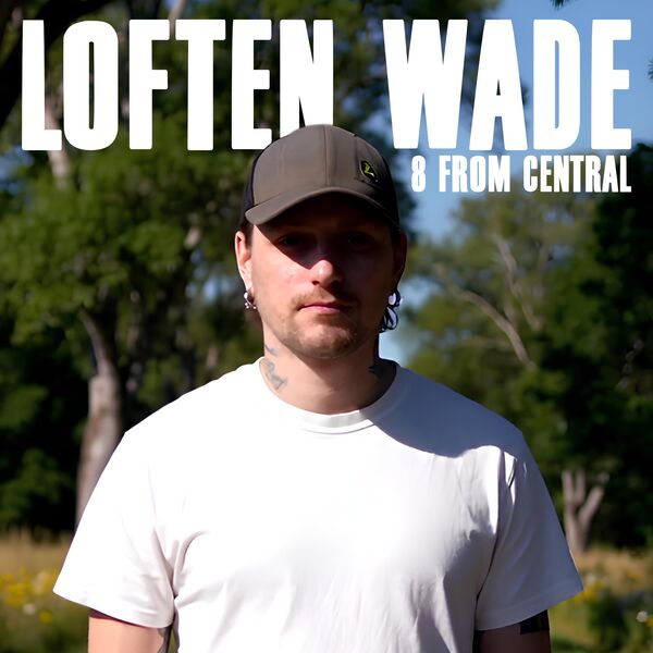 8 From Central, Loften Wade - Qobuz
