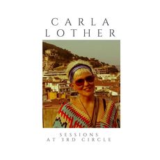 Sessions at 3rd Circle, Carla Lother - Qobuz