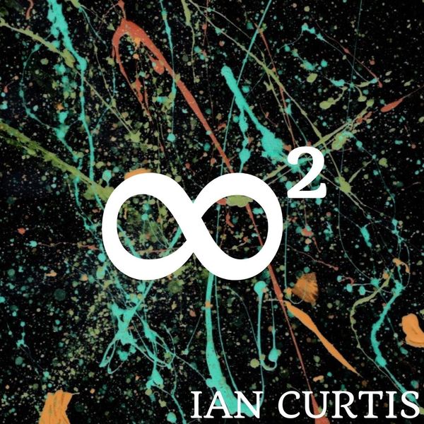 Infinity Squared, Ian Andrew Curtis by Ian Curtis - Qobuz