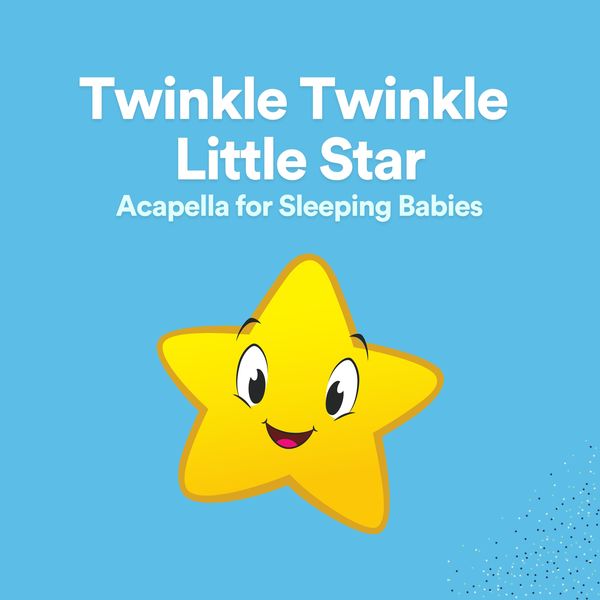 Twinkle Twinkle Little Star Acapella for Sleeping Babies, Baby Music ...