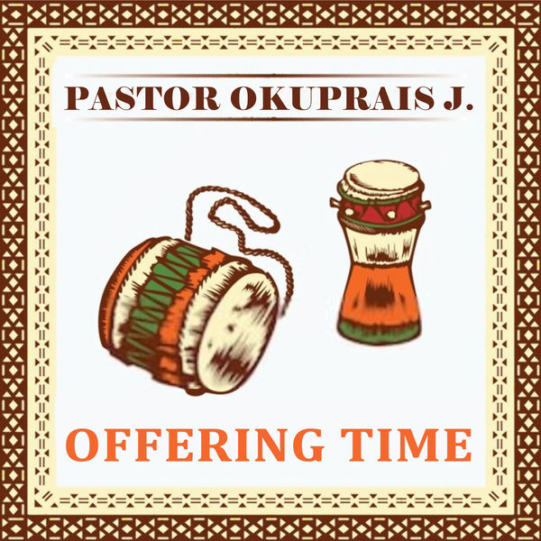 Offering Time, Pastor. Okuprais J - Qobuz