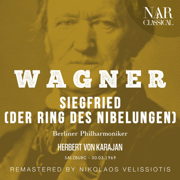 WAGNER: SIEGFRIED (DER RING DES NIBELUNGEN), Herbert von Karajan - Qobuz