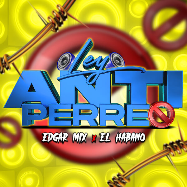 Ley Anti Perreo, Edgar Mix - Qobuz
