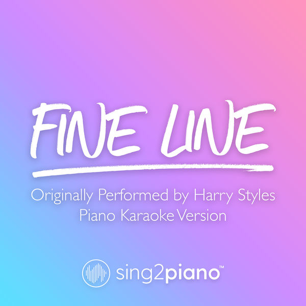 Fine Line (Originally Performed by Harry Styles) (Piano Karaoke Version ...