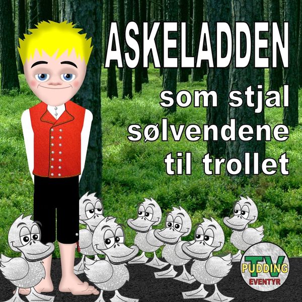Askeladden Som Stjal Sølvendene Til Trollet, Pudding-Tv Eventyr - Qobuz