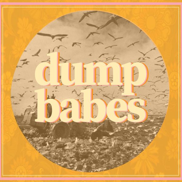 Dump Babes, Dump Babes - Qobuz