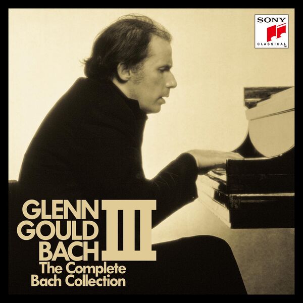 The Complete Bach Collection Vol. 3 / Glenn Gould, Glenn Gould - Qobuz