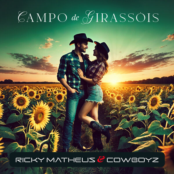 Campo de Girassóis, Ricky Matheus & CowboyZ - Qobuz