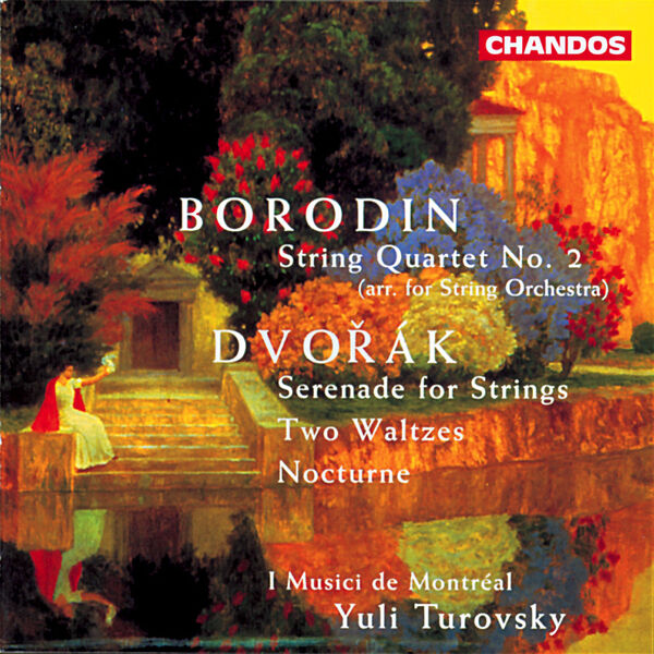 Borodin & Dvořák: Works For Strings, I Musici de Montreal - Qobuz