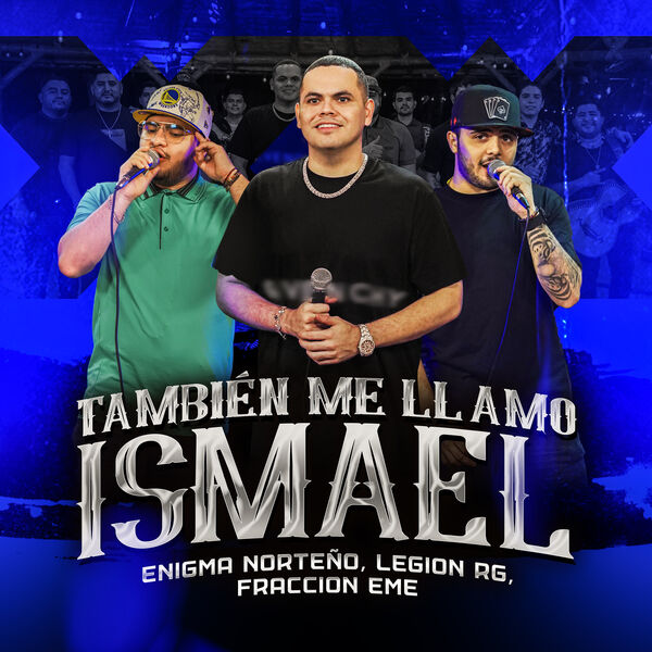 También Me Llamo Ismael (En Vivo), Enigma Norteño - Qobuz