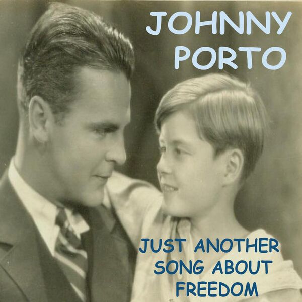 Just Another Song About Freedom, Johnny Porto - Qobuz