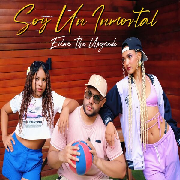 Soy Un Inmortal, Eitan The Upgrade - Qobuz