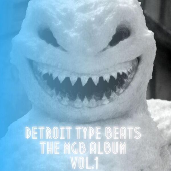 Detroit Type Beats The MGB Album, Vol. 1, MILES GOT BEATS - Qobuz