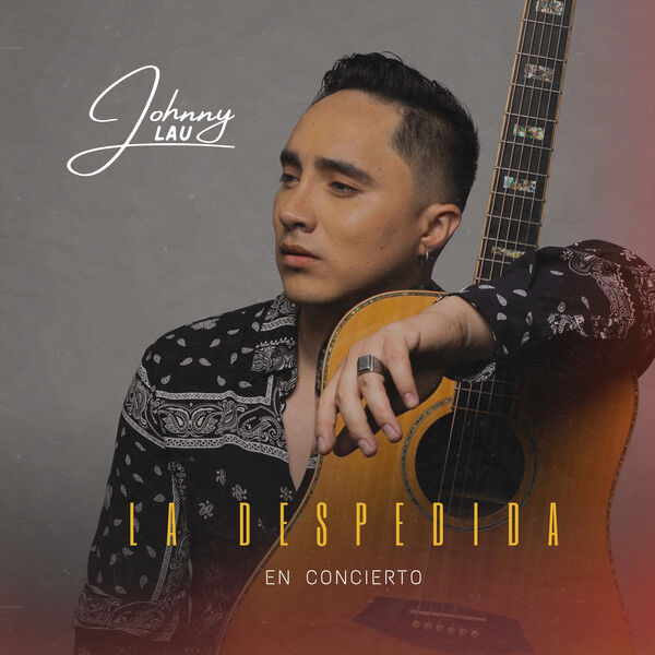 La Despedida (En Concierto) (En Vivo), Johnny Lau - Qobuz