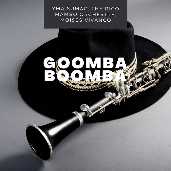 Goomba Boomba, Yma Sumac - Qobuz